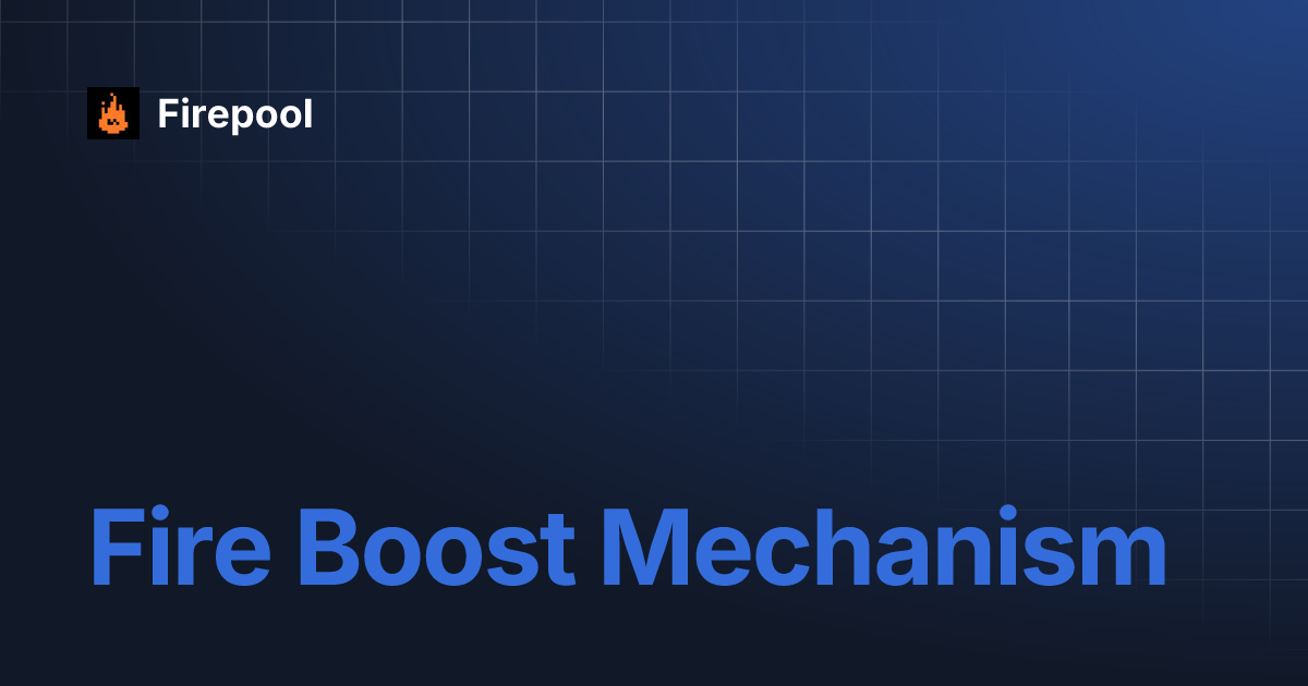 Fire Boost Mechanism | Firepool